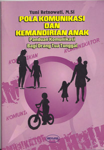 POLA KOMUNIKASI DAN KEMANDIRIAN ANAK (Panduan Bagi Orang Tua Tunggal) - Repository UPN "Veteran ...